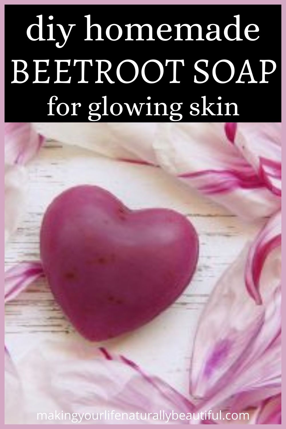 How To Make Beetroot Soap At Home - For Healthy Glowing Skin