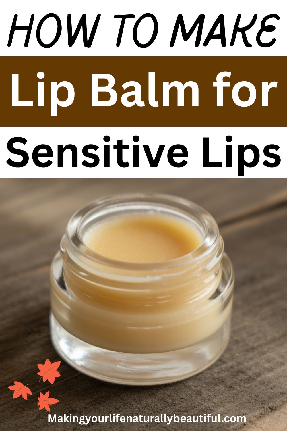 Diy Lip Balm For Sensitive Lips - Fix Sensitive Lips Naturally